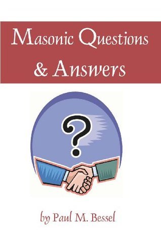 Masonic Questions and Answers by Paul M. Bessel | Goodreads