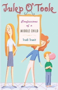 Confessions of a Middle Child by Trudi Trueit | Goodreads