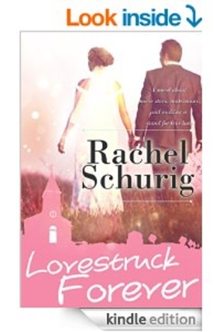 Lovestruck Forever (Lovestruck #3) by Rachel Schurig | Goodreads