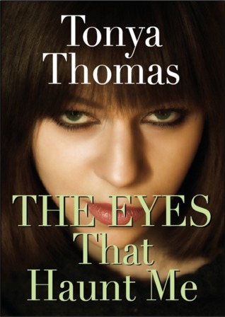 The Eyes That Haunt Me by Tonya Thomas | Goodreads