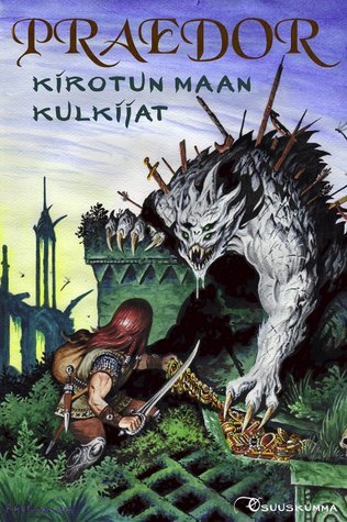 Praedor: Kirotun maan kulkijat by Markus Harju | Goodreads