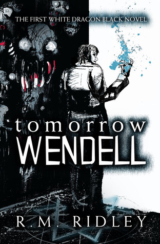 Tomorrow Wendell by R.M. Ridley | Goodreads
