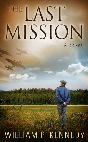 The Last Mission by William P. Kennedy | Goodreads