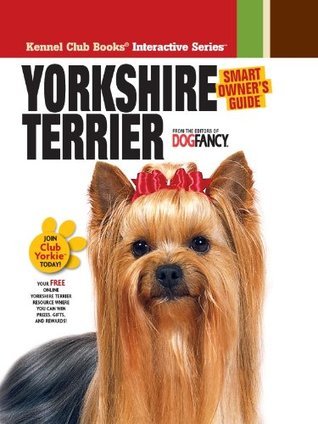 Yorkshire Terrier (Smart Owner's Guide) by Kennel Club Books | Goodreads