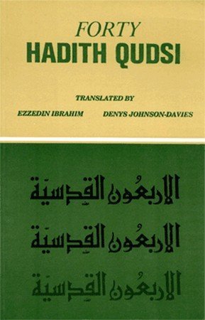 Forty Hadith Qudsi by Ezzeddin Ibrahim & Denys Johnson-Davies | Goodreads