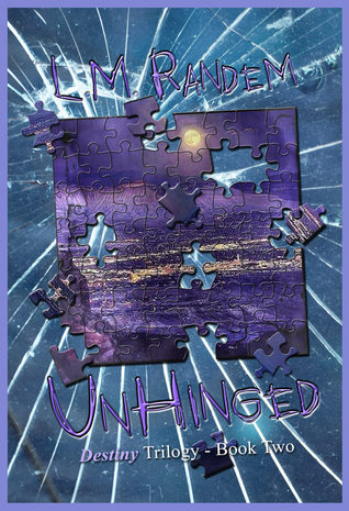 UnHinged (Destiny Trilogy Book Two) by L.M. Randem | Goodreads