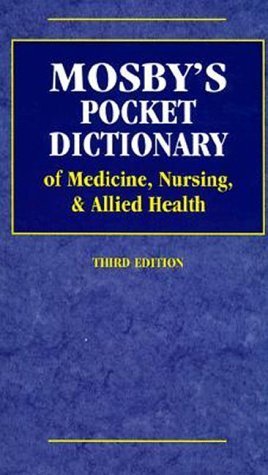 Mosby's Pocket Dictionary of Medicine, Nursing, & Allied Health by ...