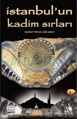 İstanbul'un Kadim Sırları by Murat İrfan Ağcabay | Goodreads