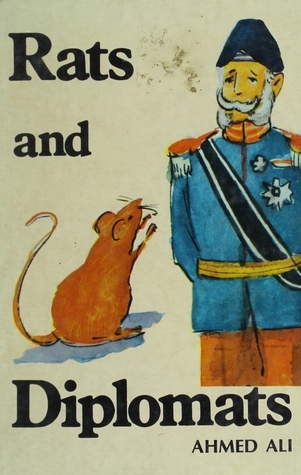 Of Rats and Diplomats by Ahmed Ali | Goodreads