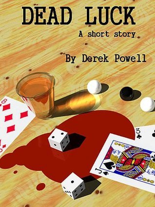 Dead Luck by Derek Powell | Goodreads