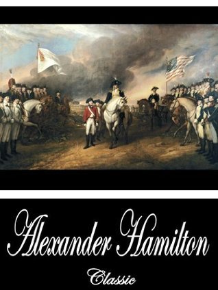The Whiskey Rebellion (Federal Edition) by Alexander Hamilton | Goodreads