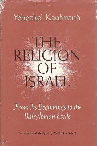 The Religion of Israel, from Its Beginnings to the Babylonian Exile by ...