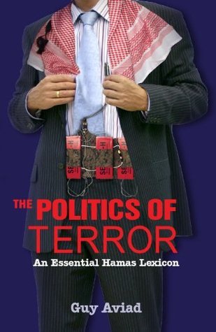 Hamas: The Politics of Terror: An Essential Hamas Lexicon by Guy Aviad ...