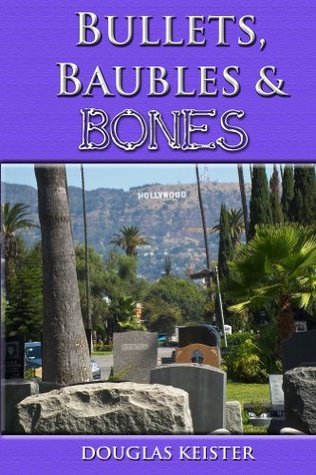 Bullets, Baubles and Bones by Douglas Keister | Goodreads