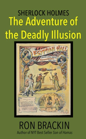 Sherlock Holmes: The Adventure of the Deadly Illusion by Ron Brackin ...