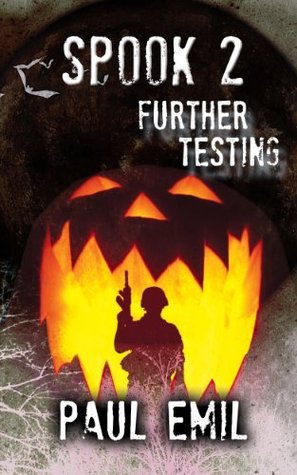 Spook 2: Further Testing (The Spook Series) by Paul Emil | Goodreads
