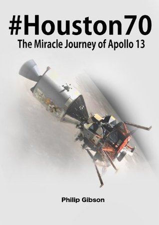 #Apollo13: The Miracle Journey of Apollo 13 by Philip Gibson | Goodreads