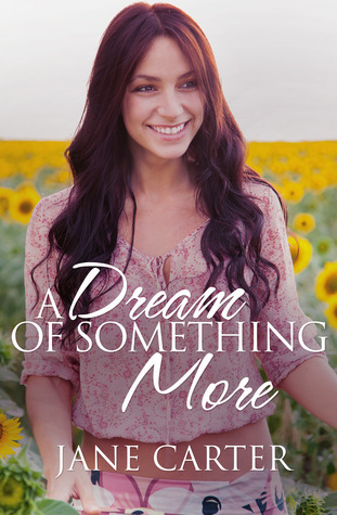 A Dream of Something More by Jane Carter | Goodreads