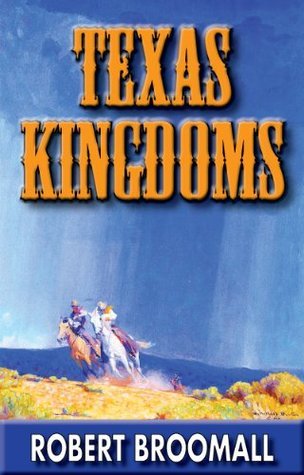 Texas Kingdoms by Robert Broomall | Goodreads