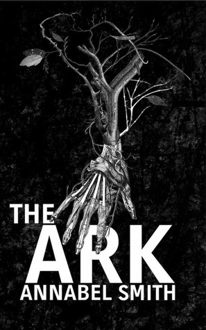 The Ark by Annabel Smith | Goodreads