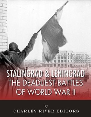 Stalingrad and Leningrad: The Deadliest Battles of World War II by ...