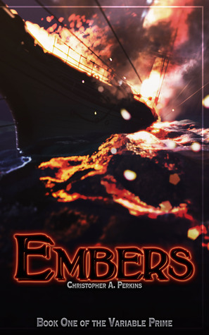 Embers (Variable Prime #1) by Christopher A. Perkins | Goodreads