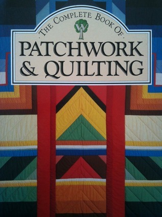 The Complete Book of Patchwork & Quilting by Valerie C. Jackson | Goodreads