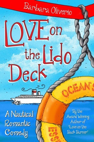 Love on the Lido Deck: A Nautical Romantic Comedy by Barbara Oliverio ...