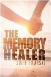 The Memory Healer by Julie Filarski | Goodreads