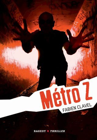 Metro Z by Fabien Clavel | Goodreads