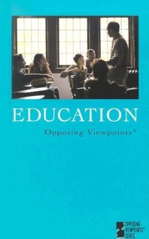 Education: Opposing Viewpoints by Mary E. Williams | Goodreads