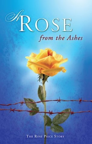 A Rose from the Ashes by Talbot Spivak | Goodreads
