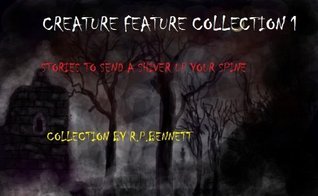 Creature feature ( collection one ): 14 tales of horror by Robert Paul ...