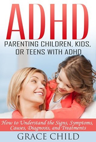 ADHD: Parenting a Child or Teen With Attention Deficit Disorder: Signs ...