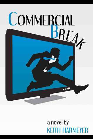 Commercial Break by Keith Harmeyer | Goodreads