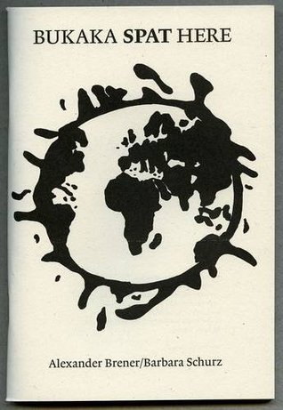 Bukaka Spat Here by Alexander Brener | Goodreads