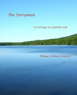 The Ferryman: 8 Crossings to a Gentler Life by Thomas William Simpson ...