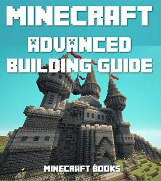 Minecraft: ADVANCED Building Guide - Learn to Create AMAZING Expert ...