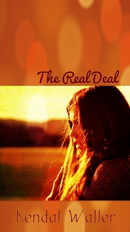 The Real Deal by Kendal Waller | Goodreads