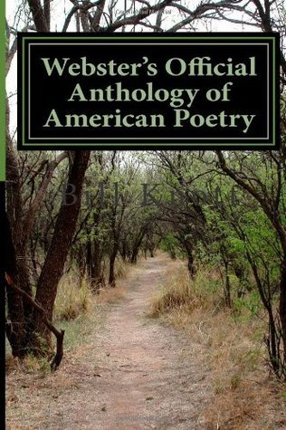Webster's Official Anthology of American Poetry by Bill Knott | Goodreads