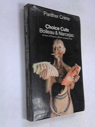 Choice Cuts by Boileau-Narcejac | Goodreads