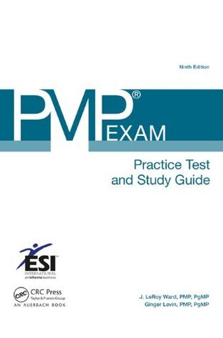 PMP Exam Practice Test and Study Guide by J. LeRoy Ward | Goodreads