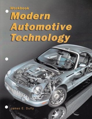 Modern Automotive Technology (Workbook) by James E. Duffy | Goodreads