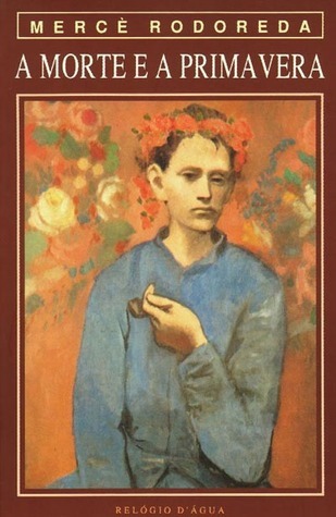 A Morte e a Primavera by Mercè Rodoreda | Goodreads