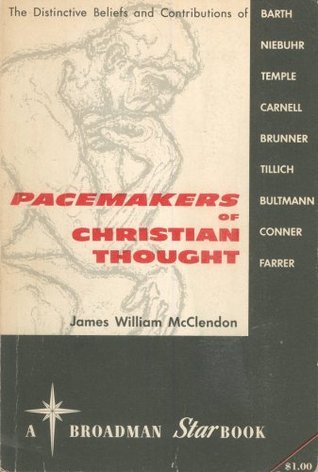 Pacemakers of Christian Thought by James William McClendon Jr. | Goodreads