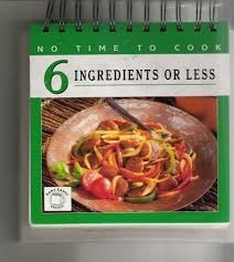 6 Ingredients or Less (No Time to Cook) by Publications International ...