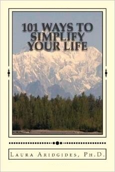 101 Ways to Simplify Your Life by Laura Aridgides | Goodreads