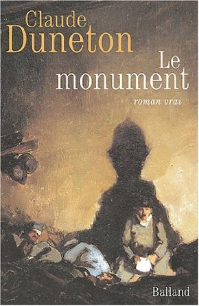 Le Monument (Prix Maurice Genevoix 2004) by Claude Duneton | Goodreads
