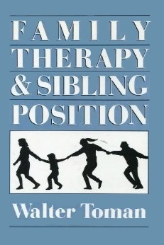 Family Therapy and Sibling Position by Walter Toman | Goodreads