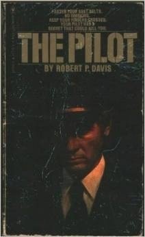 The Pilot by Robert P. Davis | Goodreads